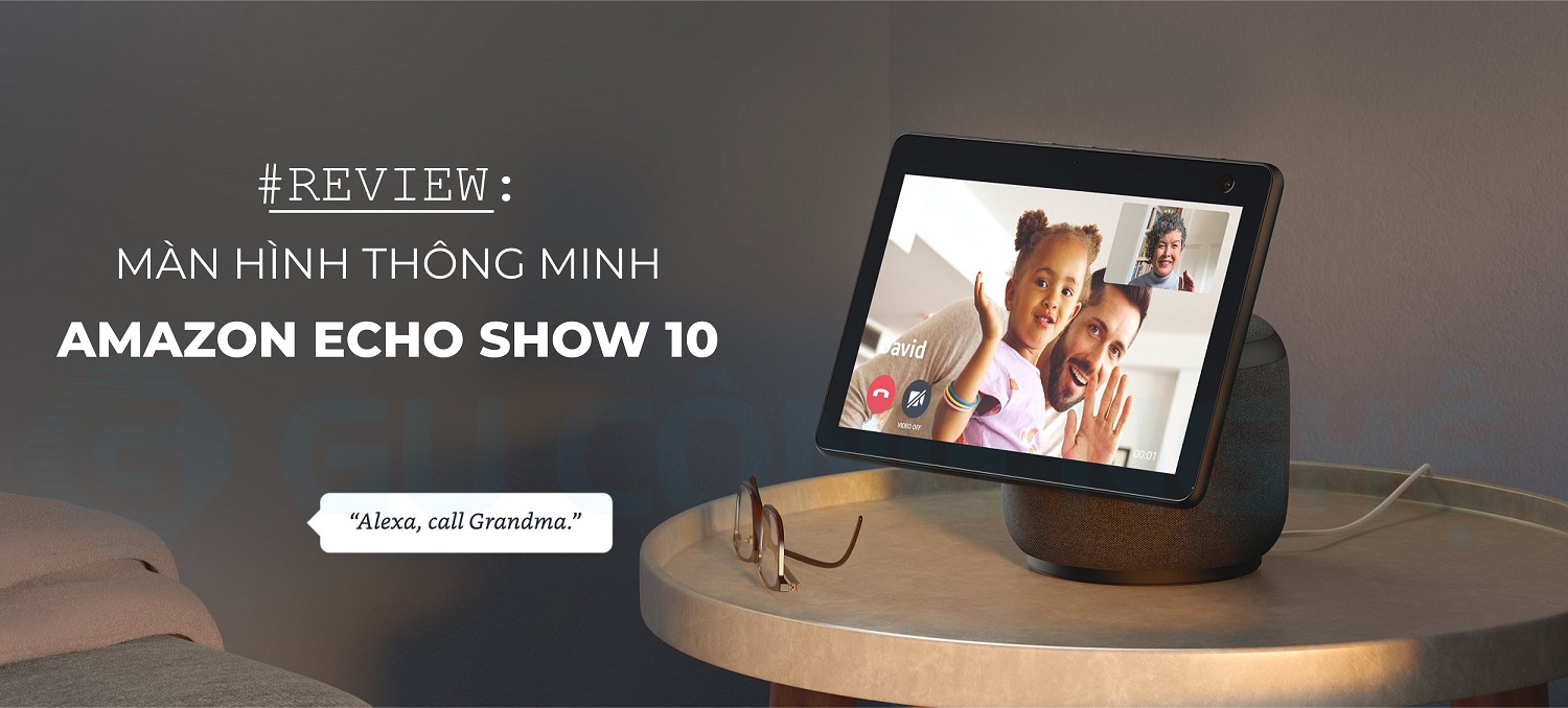 Đánh giá Echo Show 10 Gen 3 - Thiết kế hoàn toàn mới, âm thanh mạnh mẽ ...
