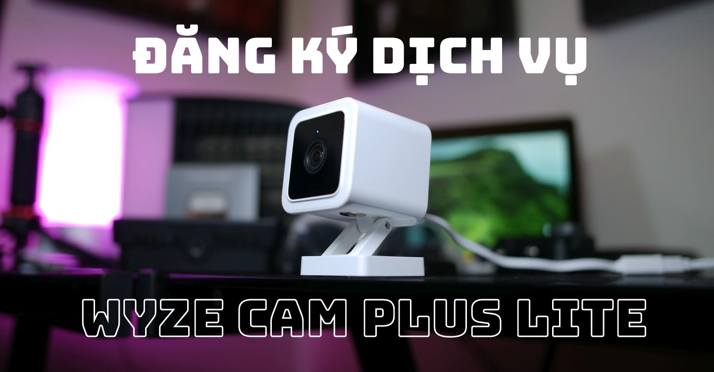 Đăng ký Wyze Cam Plus Lite lưu clip event trên camera Wyze FREE - Gu Công Nghệ