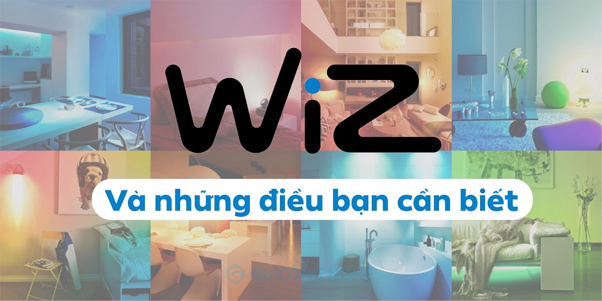 WiZ là gì? Những điều cần viết về hệ thống chiếu sáng WiZ - Gu Công Nghệ