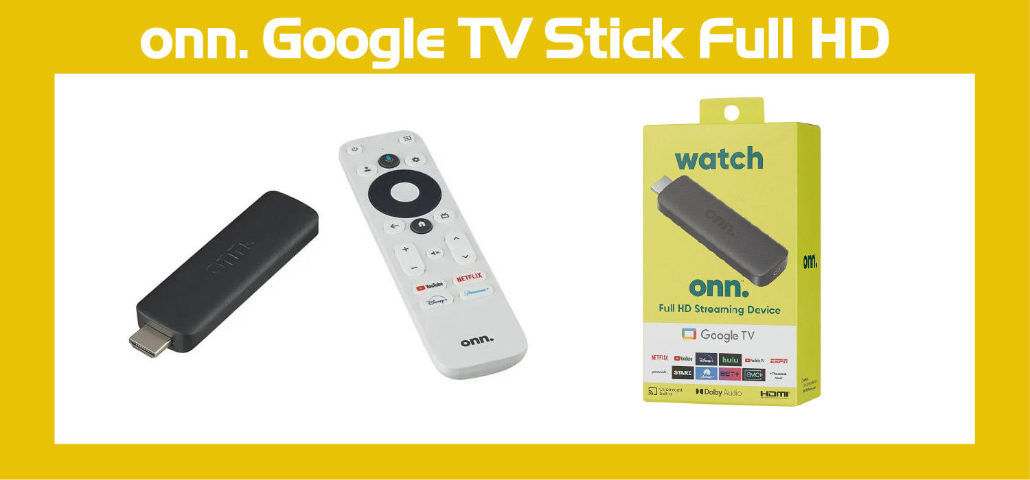 Walmart ra mắt thiết bị giải trí mới: onn. Google TV Stick Full HD - Gu ...