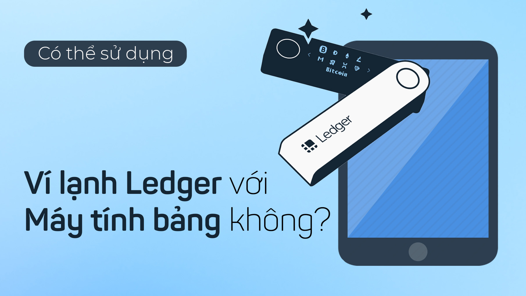 Có thể sử dụng ví lạnh Ledger trên máy tính bảng không? - Gu Công Nghệ