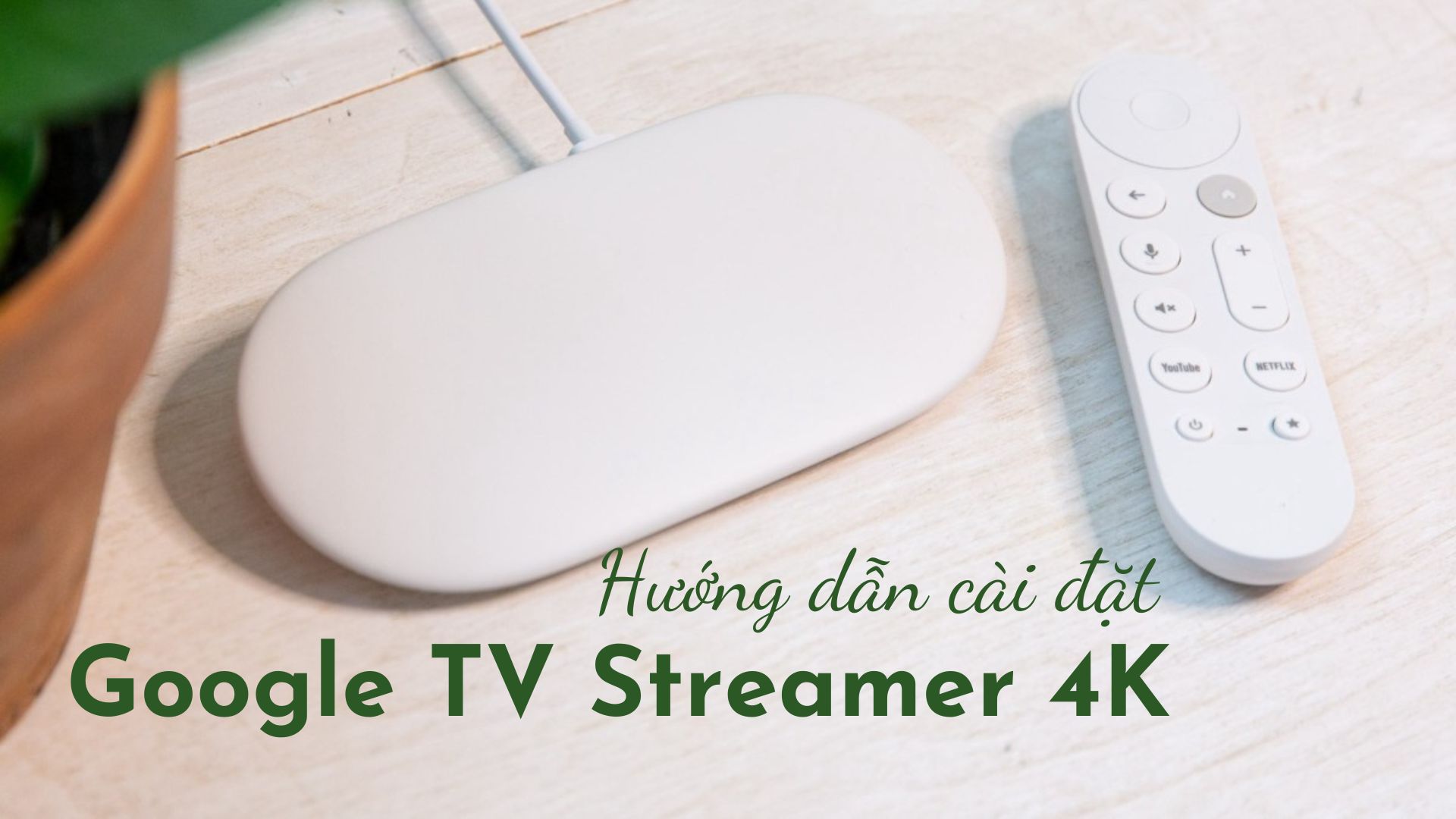 Hướng dẫn cài đặt Google TV Streamer trong chớp mắt - Gu Công Nghệ