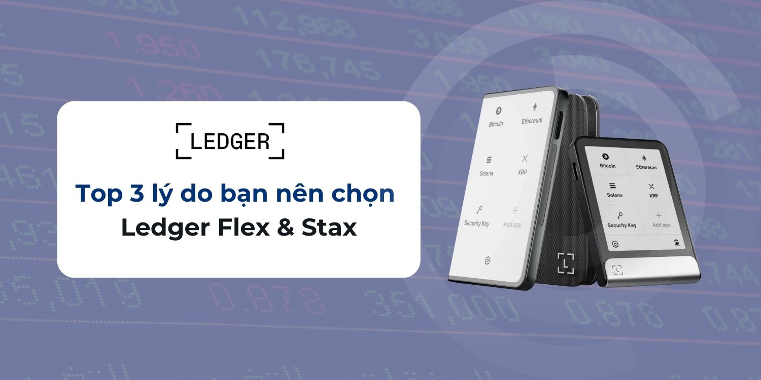 Top 3 lý do quan trọng khiến bạn nên chọn Ledger Flex & Stax - Gu Công Nghệ